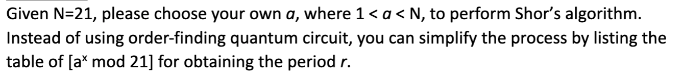 Solved Given N=21, please choose your own a, where 1 | Chegg.com