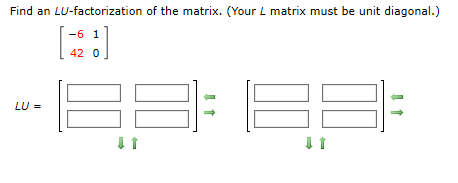 Solved Find an LU-factorization of the matrix. (Your L | Chegg.com