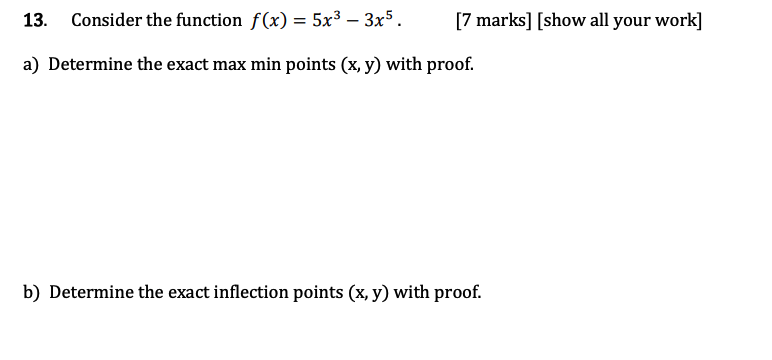 Solved 13. Consider the function f(x)=5x3−3x5. [7 marks] | Chegg.com