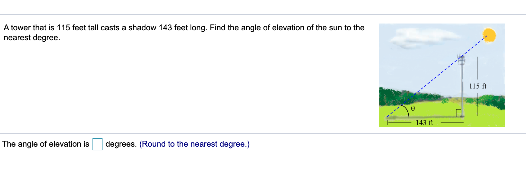 Solved A tower that is 115 feet tall casts a shadow 143 feet | Chegg.com