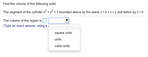 Solved Find the volume of the following solid. The segment | Chegg.com