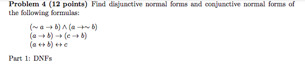 Solved Problem 4 (12 points) Find disjunctive normal forms | Chegg.com