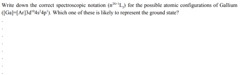 Solved Write down the correct spectroscopic notation | Chegg.com