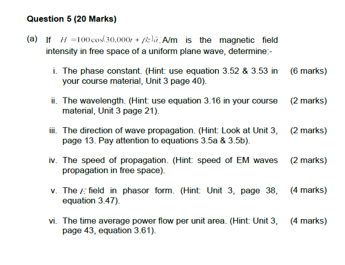 Solved Question 5 (20 Marks) (a) If H =100 cos(30,000+ + Peâ | Chegg.com