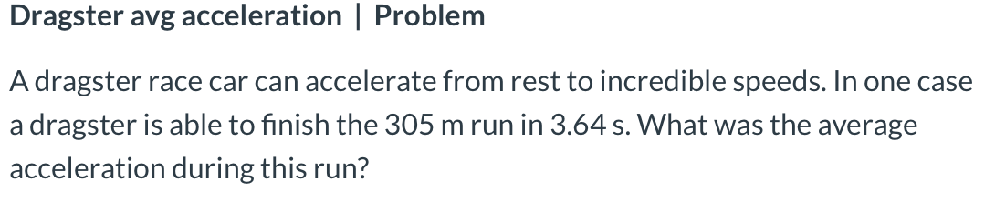 Solved Dragster avg acceleration | Problem A dragster race | Chegg.com