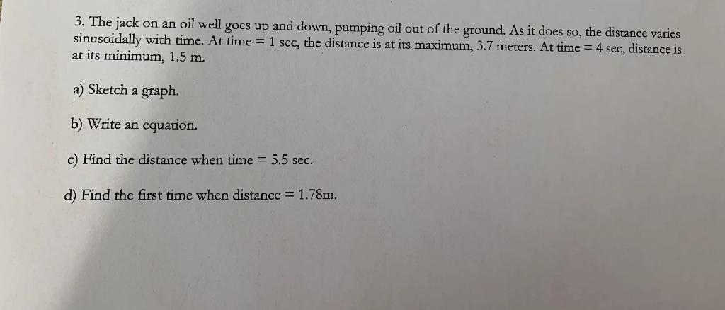 Solved 3. The jack on an oil well goes up and down, pumping | Chegg.com