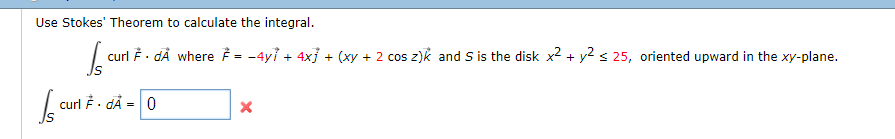 Solved Use Stokes' Theorem to calculate the integral. curl | Chegg.com