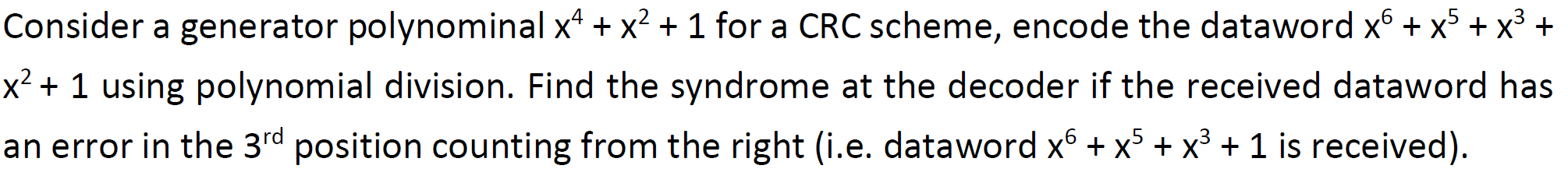 Solved Consider a generator polynominal x4+x2+1 for a CRC | Chegg.com