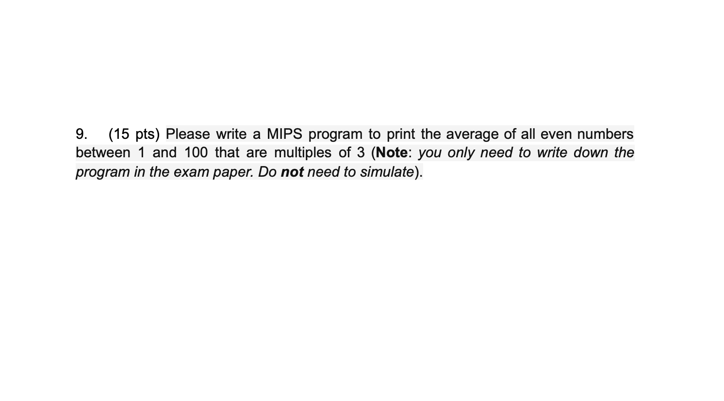 Solved 9. (15 pts) Please write a MIPS program to print the | Chegg.com