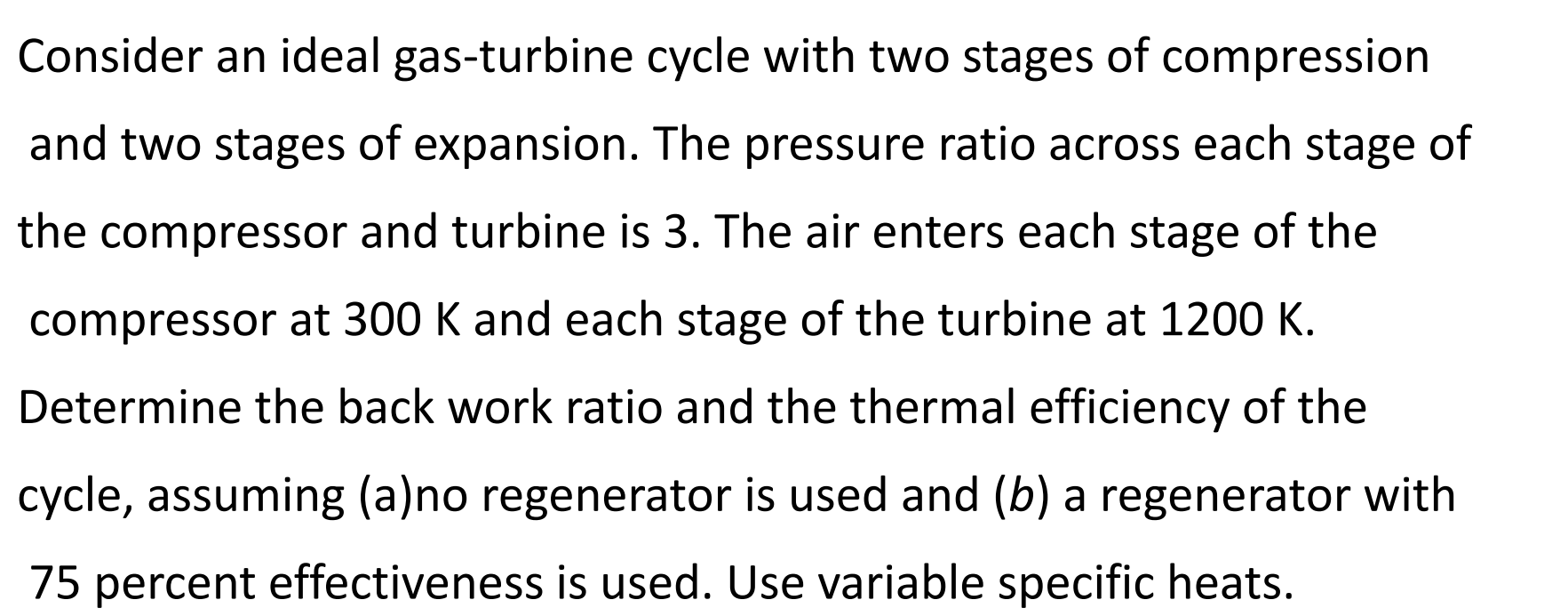 Solved Consider an ideal gas-turbine cycle with two stages | Chegg.com