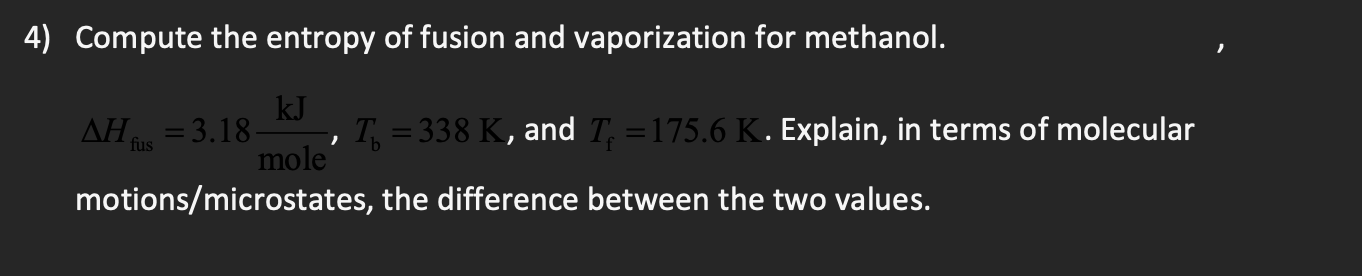 Solved 4) Compute the entropy of fusion and vaporization for | Chegg.com