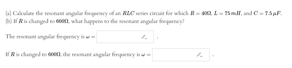 Solved (a) Calculate the resonant angular frequency of an | Chegg.com