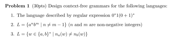 Solved Problem 1 (30pts) Design context-free grammars for | Chegg.com