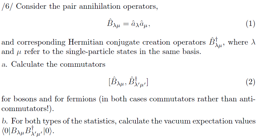 Solved /6/ Consider the pair annihilation operators, Xu and | Chegg.com