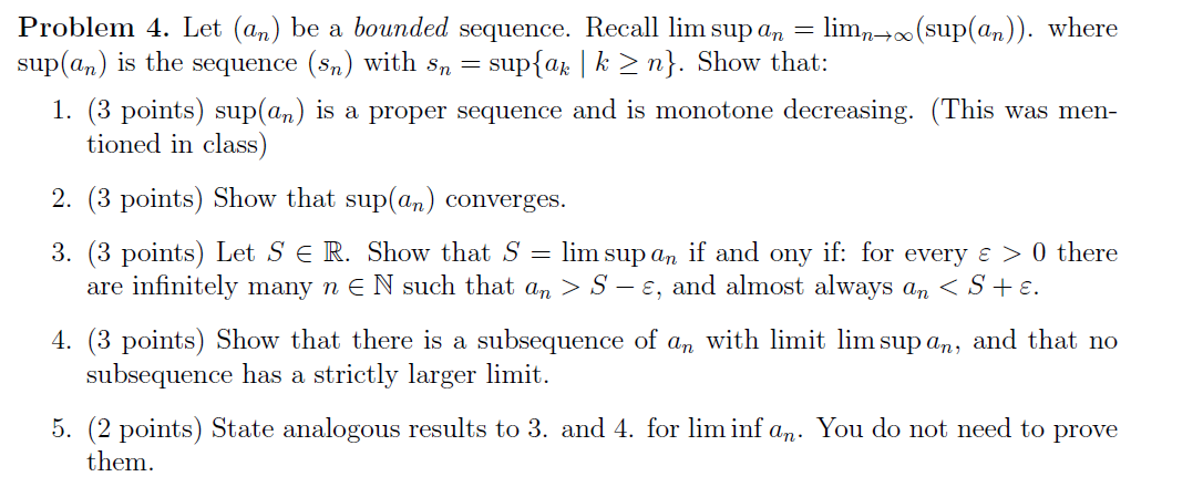 Solved Problem 4. Let (an) be a bounded sequence. Recall | Chegg.com