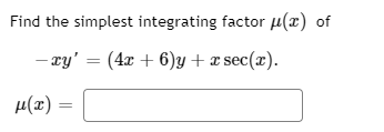 Solved Find the simplest integrating factor (2) of -ry' = | Chegg.com