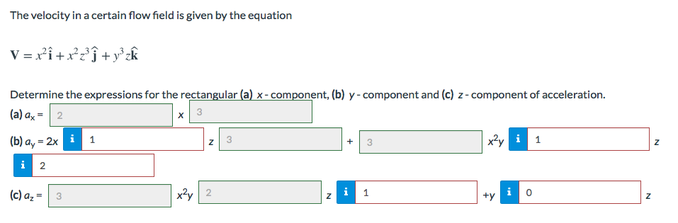Solved The velocity in a certain flow field is given by the | Chegg.com