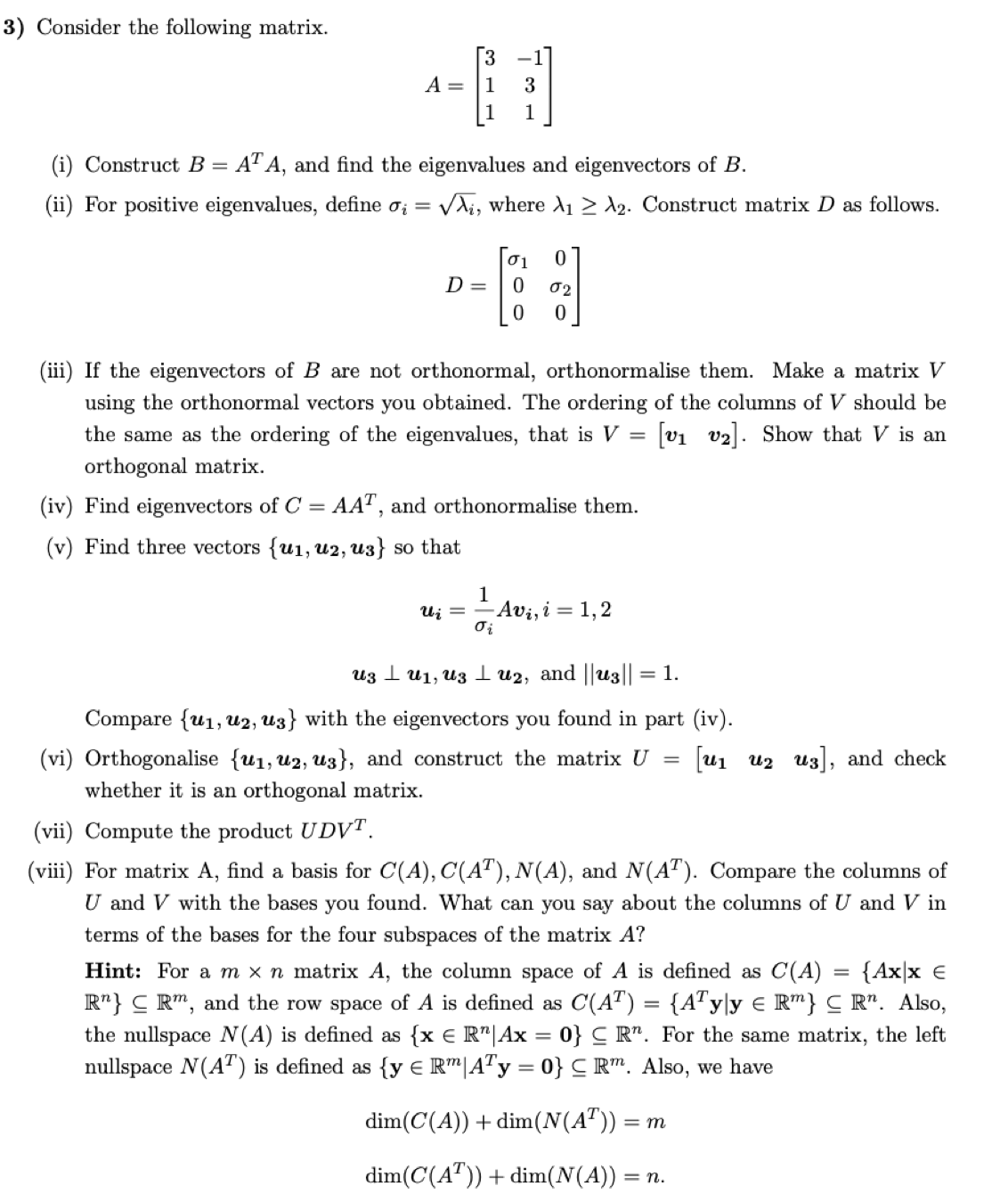 Solved 3) Consider the following matrix. A=⎣⎡311−131⎦⎤ (i) | Chegg.com