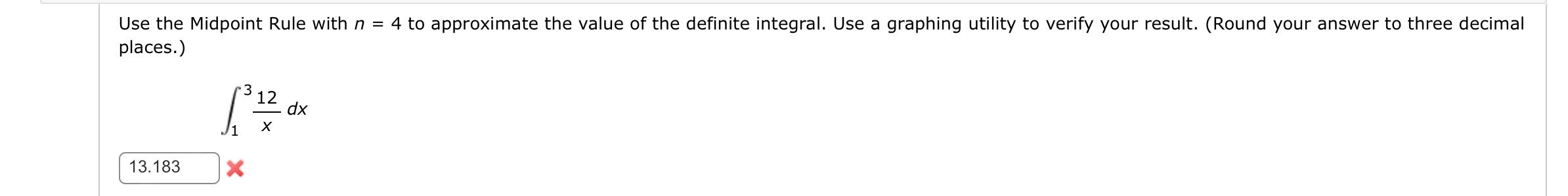 Solved Use the Midpoint Rule with n=4 to approximate the | Chegg.com