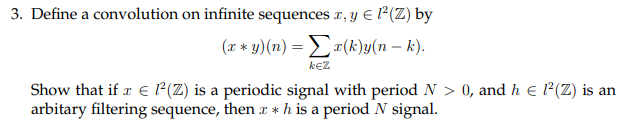 Solved 3. Define a convolution on infinite sequences x, y € | Chegg.com