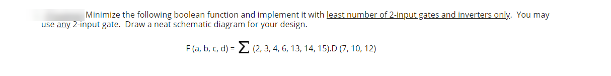 Solved Minimize the following boolean function and implement | Chegg.com