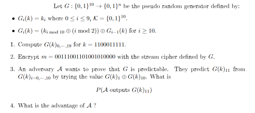 Solved Let G:{0,1}10→{0,1}n be the pseudo random generator | Chegg.com