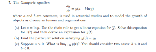 Solved 7. The Gompertz equation dy = y(a - biny) where a and | Chegg.com