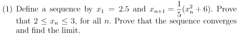 Solved (1) ﻿Define a sequence by x1=2.5 ﻿and xn+1=15(xn2+6). | Chegg.com
