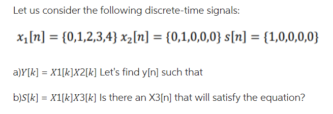 Solved Let us consider the following discrete-time signals: | Chegg.com