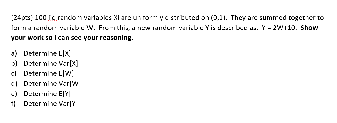 Solved (24pts) 100 iid random variables Xi are uniformly | Chegg.com