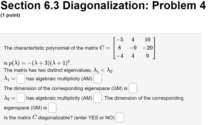 Solved Section 6.3 Diagonalization: Problem 4 (1 point) The | Chegg.com