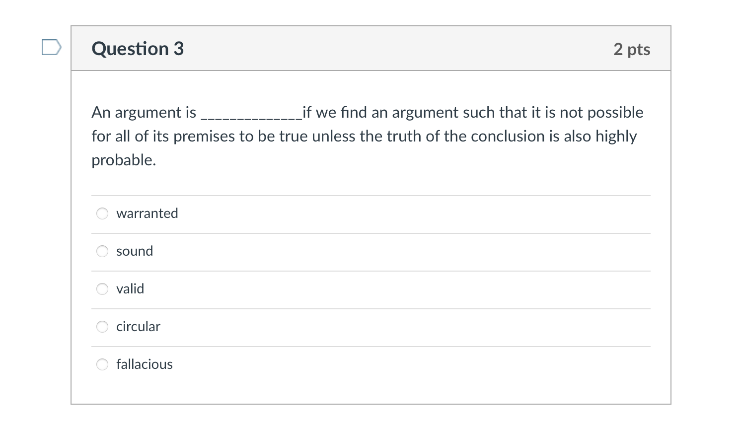 Solved Question 3 2 pts An argument is if we find an | Chegg.com