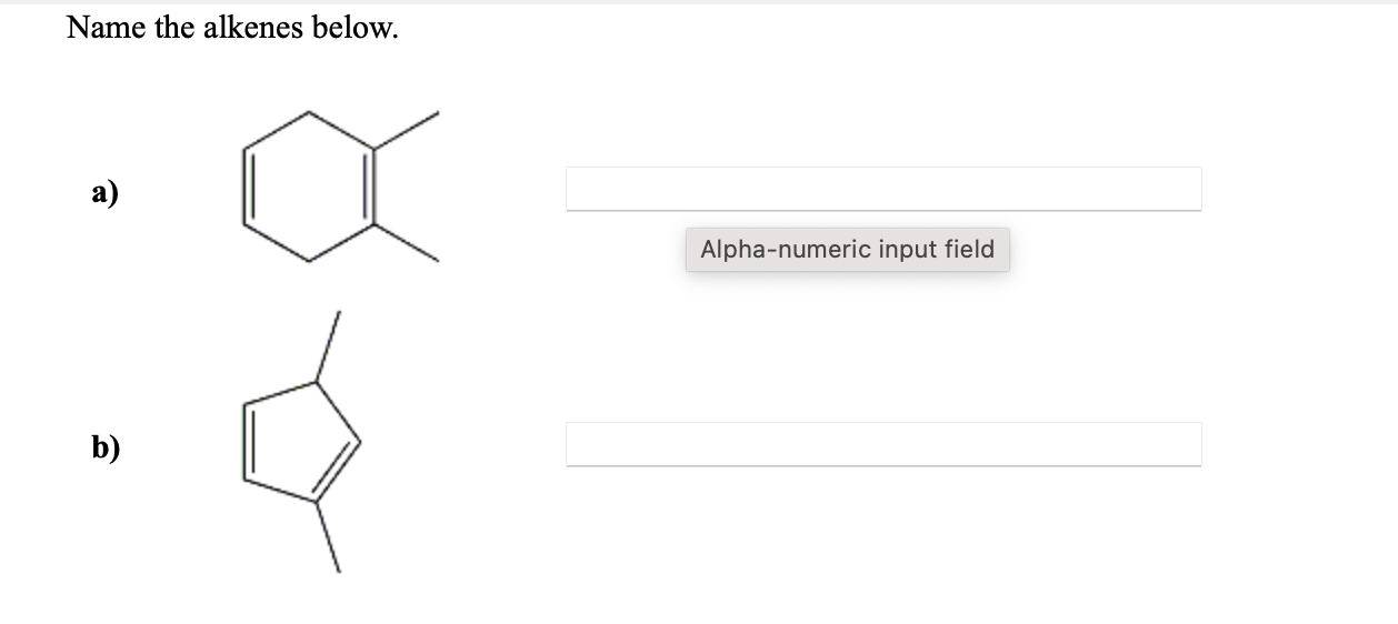 Solved Name the alkenes below. a) Alpha-numeric input field | Chegg.com