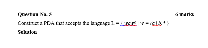 Solved 6 marks Question No. 5 Construct a PDA that accepts | Chegg.com