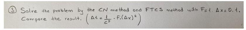 Solved (3) Solve the problem by the CN method and FTCS | Chegg.com