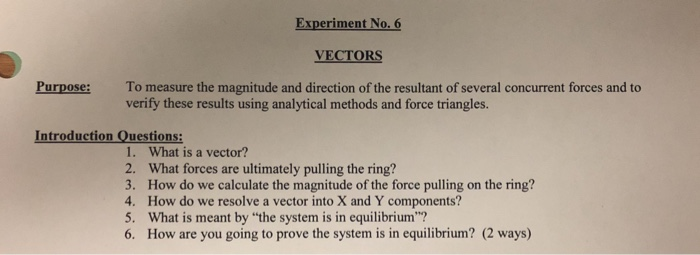 Solved Experiment No. 6 VECTORS Purpose: To measure the | Chegg.com