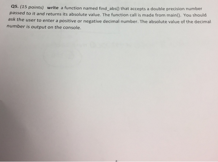 Solved Q5 15 Points Write A Function Named Find Abs That