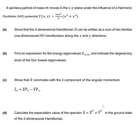 Solved A spinless particle of mass m moves in the x-y plane | Chegg.com