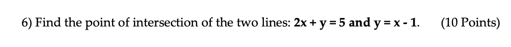 Solved 6) Find the point of intersection of the two lines: | Chegg.com