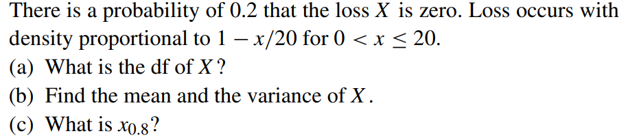 Solved There is a probability of 0.2 that the loss X is | Chegg.com
