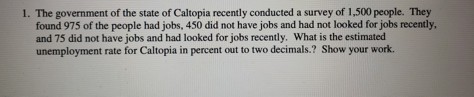 Solved 1. The government of the state of Caltopia recently | Chegg.com