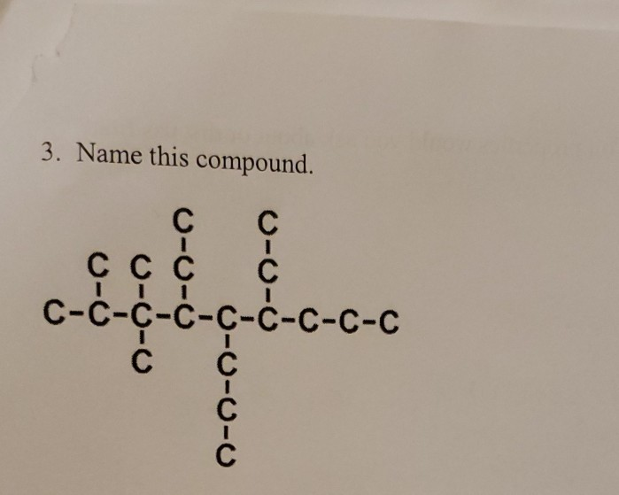 Solved 3. Name this compound. C C C-C-(-6-6-6-c-c-c 0-0-0-0 | Chegg.com