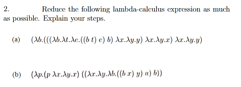 Solved Reduce The Following Lambda Calculus Expression As