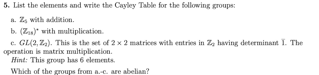 Solved 5. List the elements and write the Cayley Table for | Chegg.com