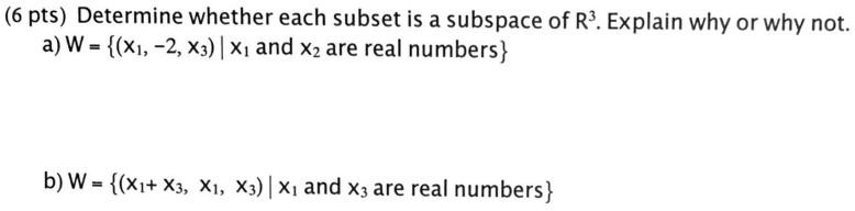 Solved (6 pts) Determine whether each subset is a subspace | Chegg.com