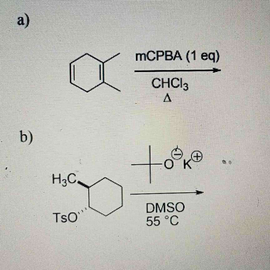 Solved a) mCPBA (1 eq) CHCl3 b) 55 °C | Chegg.com