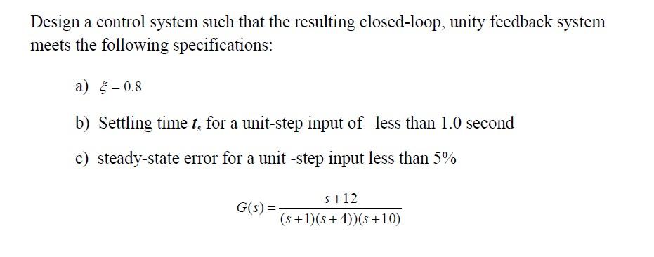 Solved Design a control system such that the resulting | Chegg.com
