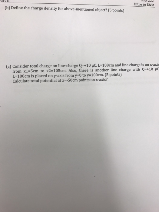 Solved Define the charge density for above-mentioned object? | Chegg.com