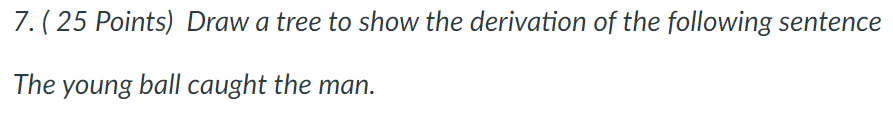 Solved (25 ﻿Points) ﻿Draw a tree to show the derivation of | Chegg.com