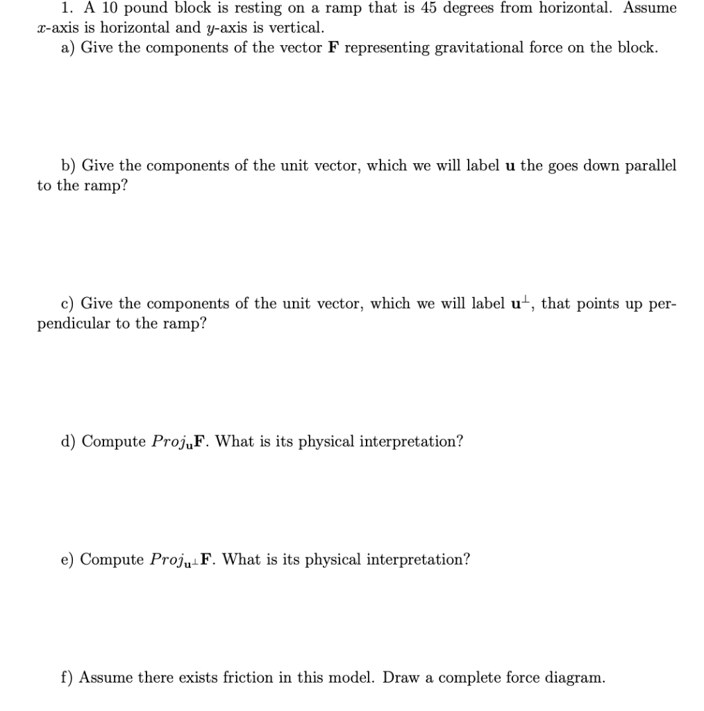 Solved 1. A 10 pound block is resting on a ramp that is 45 | Chegg.com